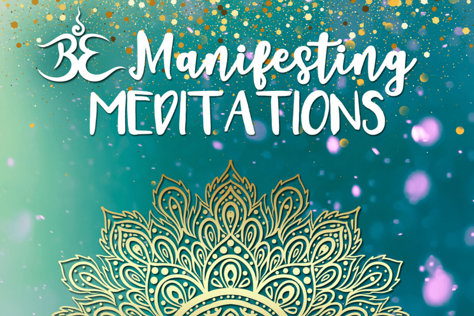 BE Manifesting Meditations - Beauty Everywhere